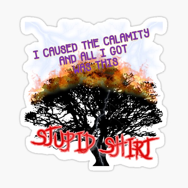 "The Calamity" Sticker for Sale by kirst003 | Redbubble
