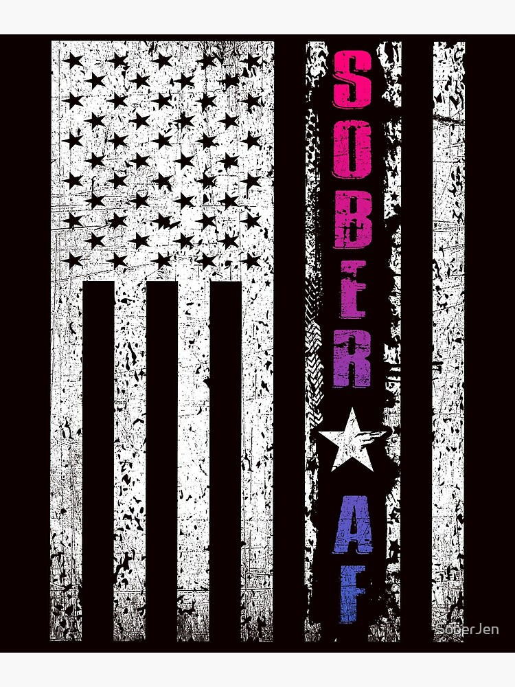 "Sober AF American Flag - AA NA Recovery Sobriety " Poster for Sale by ...