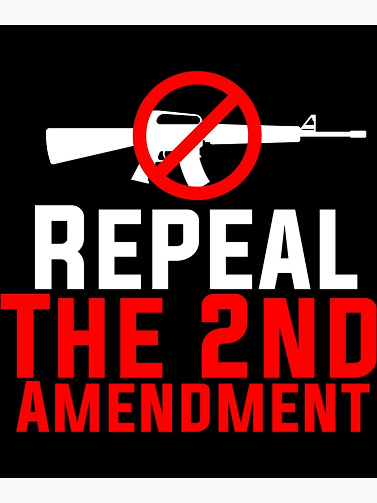 "Repeal The 2nd Amendment Gun Control " Poster for Sale by TeamHBCU ...