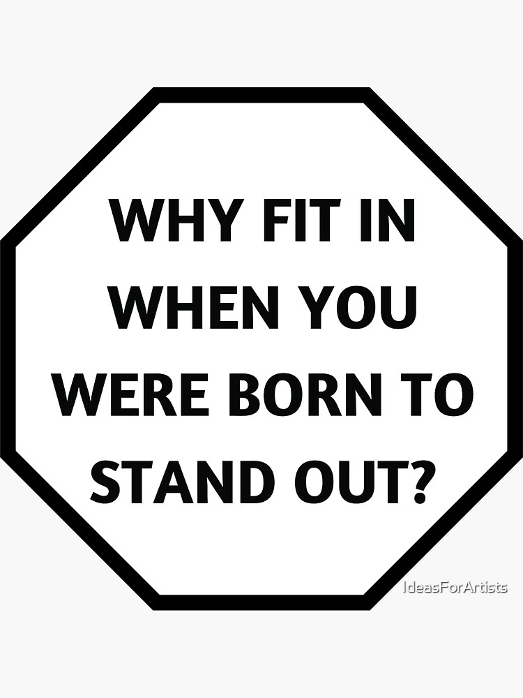 "STAND OUT" Sticker for Sale by IdeasForArtists | Redbubble