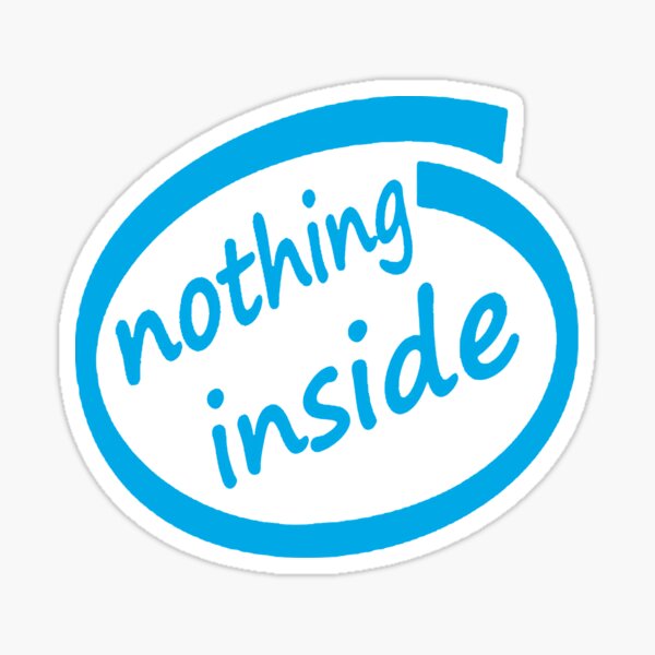 "Nothing Inside Intel Inspired" Sticker for Sale by CharCharm-e | Redbubble