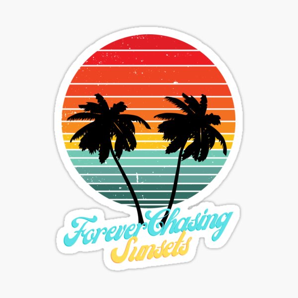 "Forever Chasing Sunsets " Sticker for Sale by rabiaash47 | Redbubble
