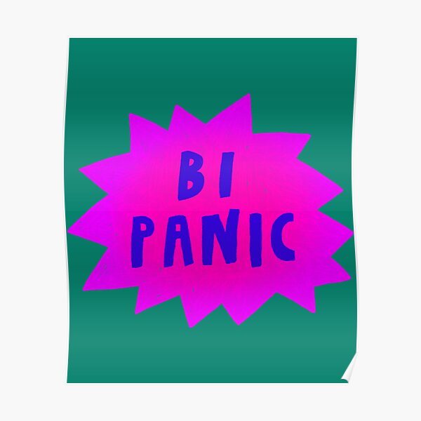 "Bi Panic Bi Panic Bi Panic Bi Panic " Poster for Sale by ArconaCO ...