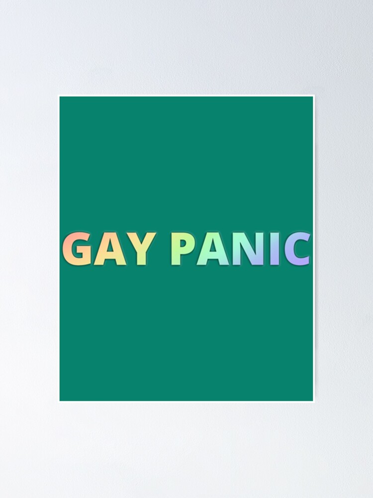 "Gay Panic " Poster for Sale by ArconaCO | Redbubble