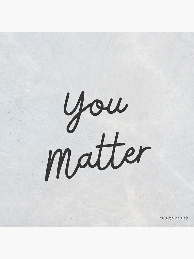 "You Matter - Motivational Short Quotes Collage Texture Background ...