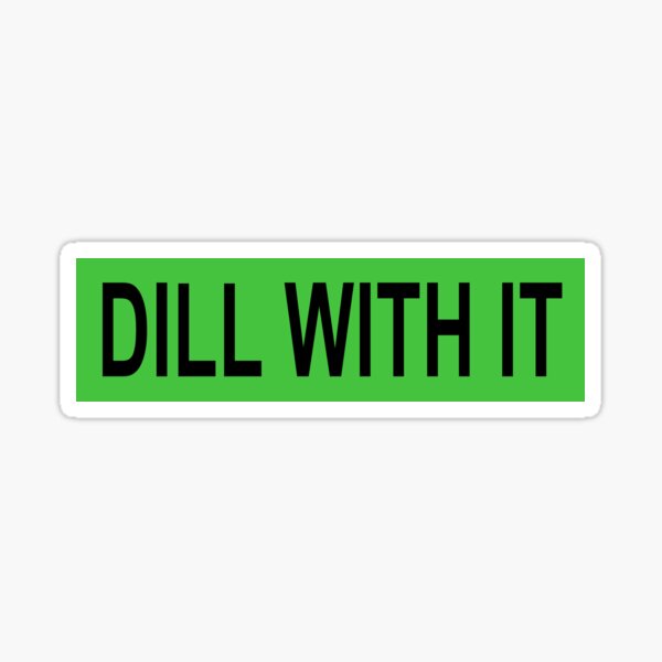 "Dill With It Funny Pickle Bumper Sticker" Sticker for Sale by ...