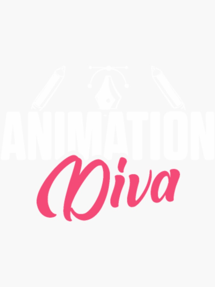 "Animator Diva Animating Graphic Artist Animation" Sticker for Sale by ...