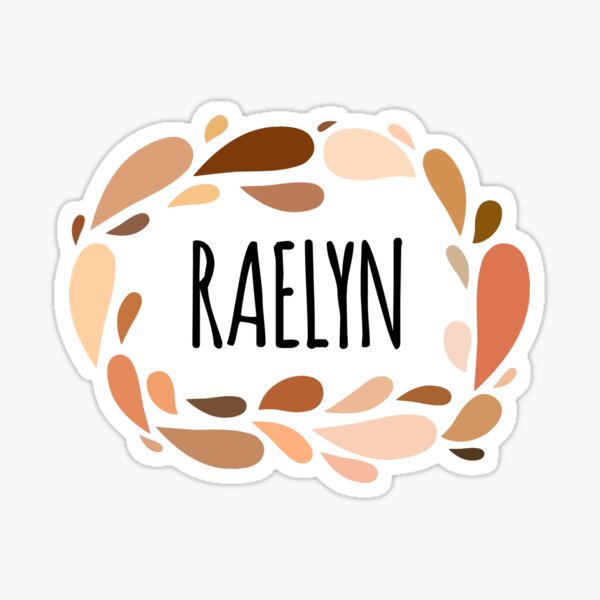 "Raelyn - Names for Wife Daughter and Girl" Sticker for Sale by ...