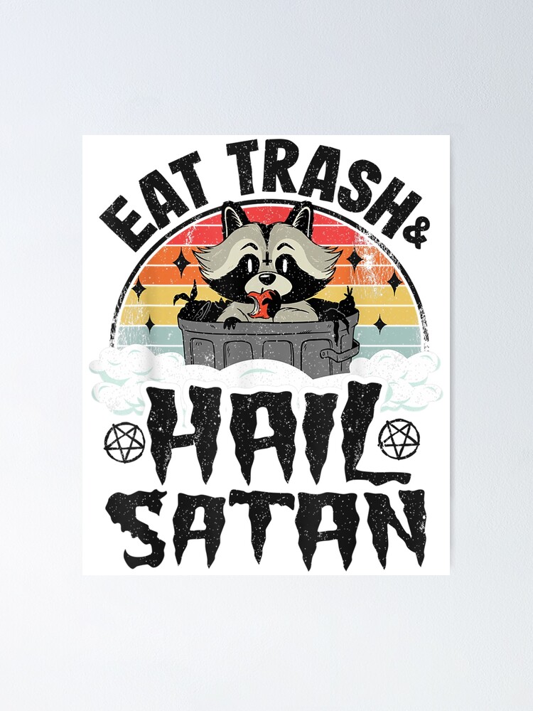 "Eat Trash Hail Satan Raccoon Punk Band Vintage Death Metal" Poster for ...