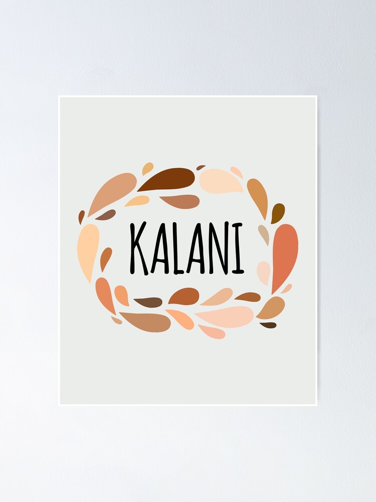 "Kalani - Names for Wife Daughter and Girl" Poster for Sale by kindxinn ...