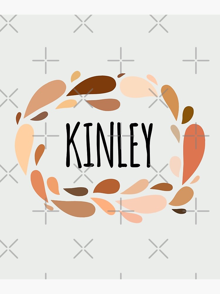 Póster «Kinley - Nombres para esposa, hija y niña» de kindxinn | Redbubble