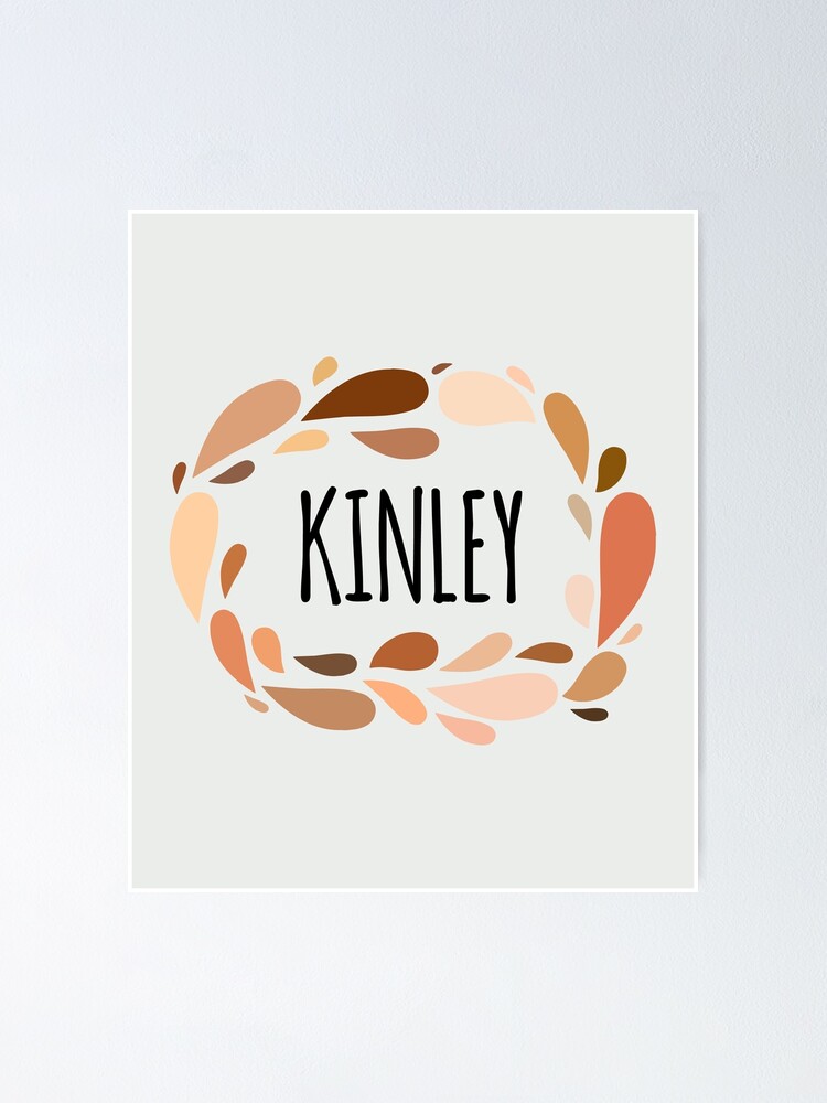 Póster «Kinley - Nombres para esposa, hija y niña» de kindxinn | Redbubble