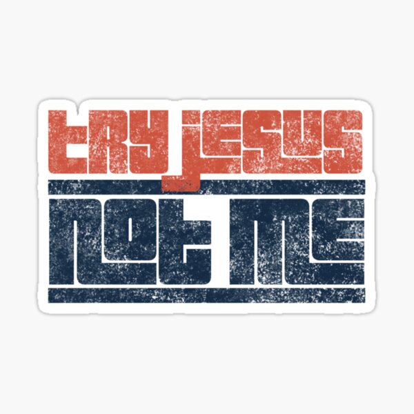 "GGT Try Jesus Not Me Memes Church Sayings" Sticker for Sale by ...