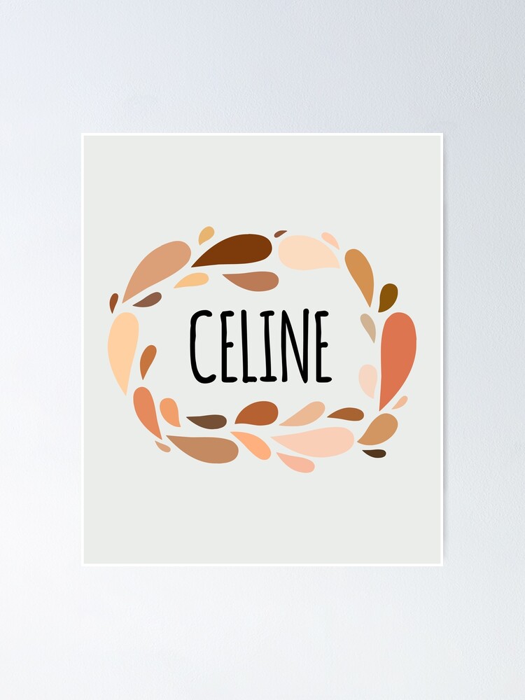 "Celine - Names for Wife Daughter and Girl" Poster for Sale by kindxinn ...