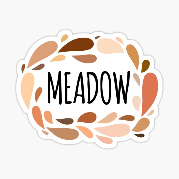 "Meadow - Names for Wife Daughter and Girl" Sticker for Sale by ...
