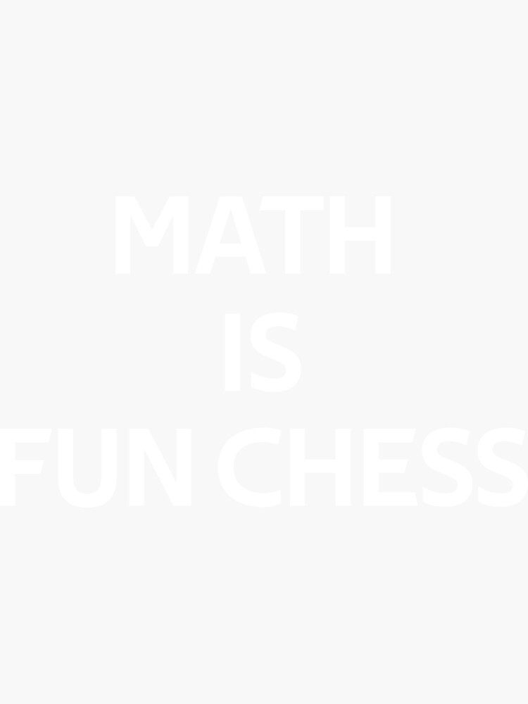 "math is fun chess Funny Gifts Love Math" Sticker for Sale by rachidhaz ...