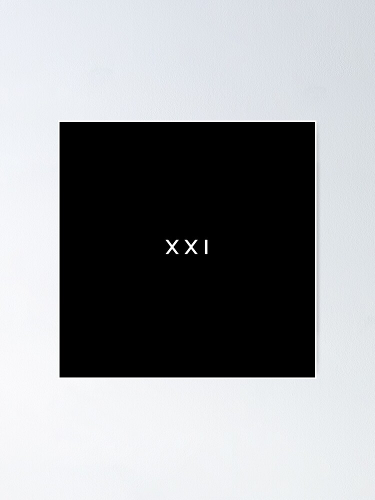 "XXI (21)" Poster for Sale by QuinceJelly | Redbubble