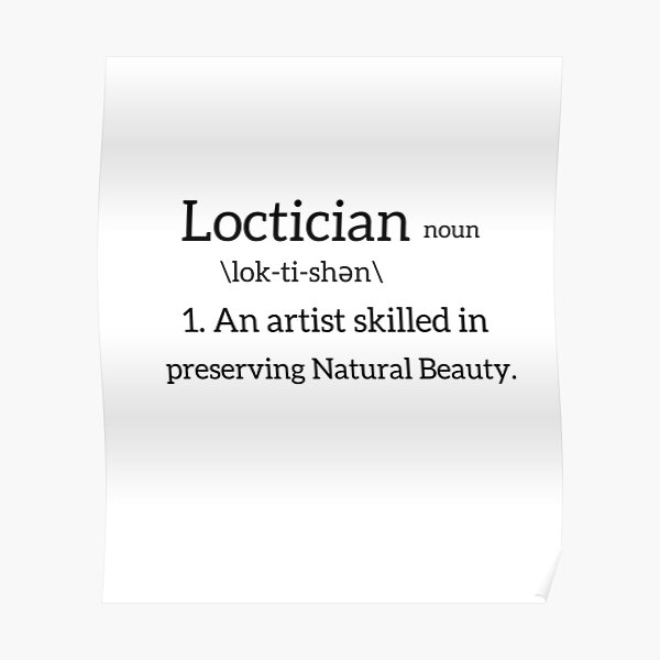 "Loctician Definition For Natural Hair Locs Stylist" Poster for Sale by ...