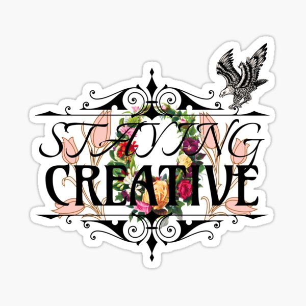" STAYING CREATIVE" Sticker for Sale by MR-TIMZ-ART | Redbubble