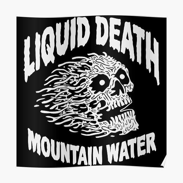 "Liquid Death" Poster for Sale by Mwoll2908 | Redbubble