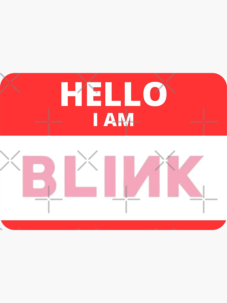 "HELLO I AM BLINK" Sticker for Sale by Colorful-Inspo | Redbubble