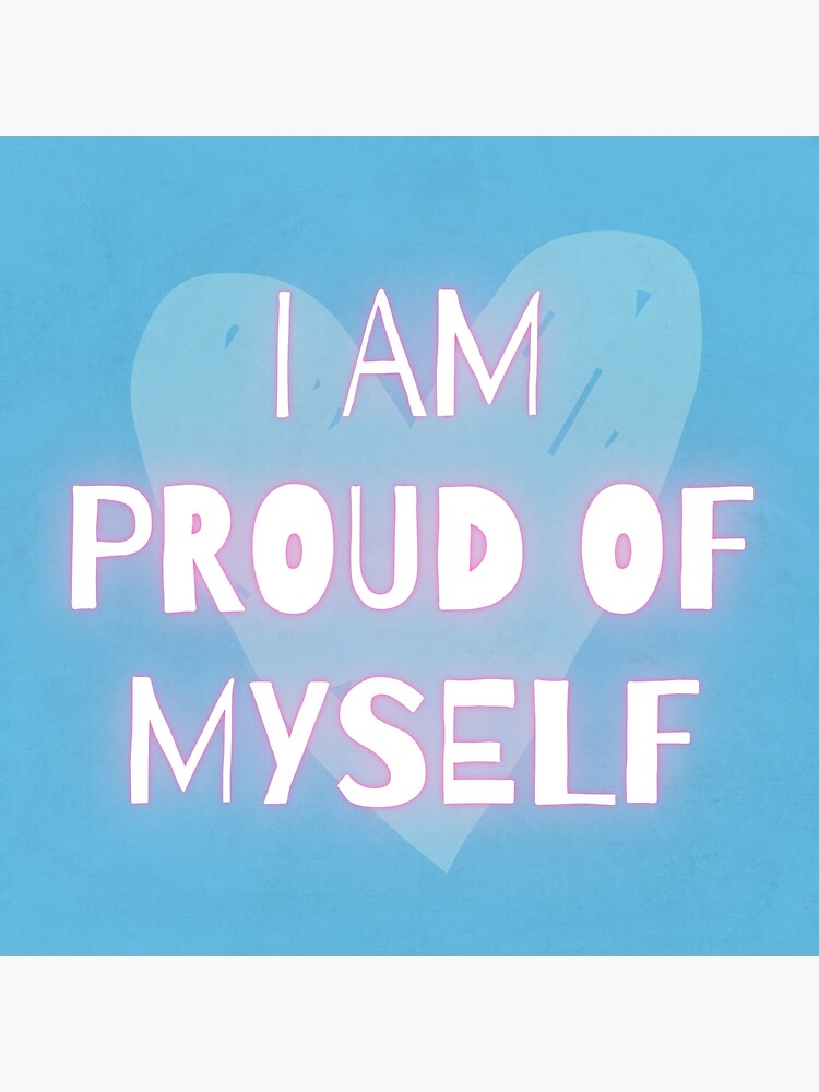 "PROUD OF MYSELF; PRIDE affirmation" Sticker for Sale by sunrise-lover ...