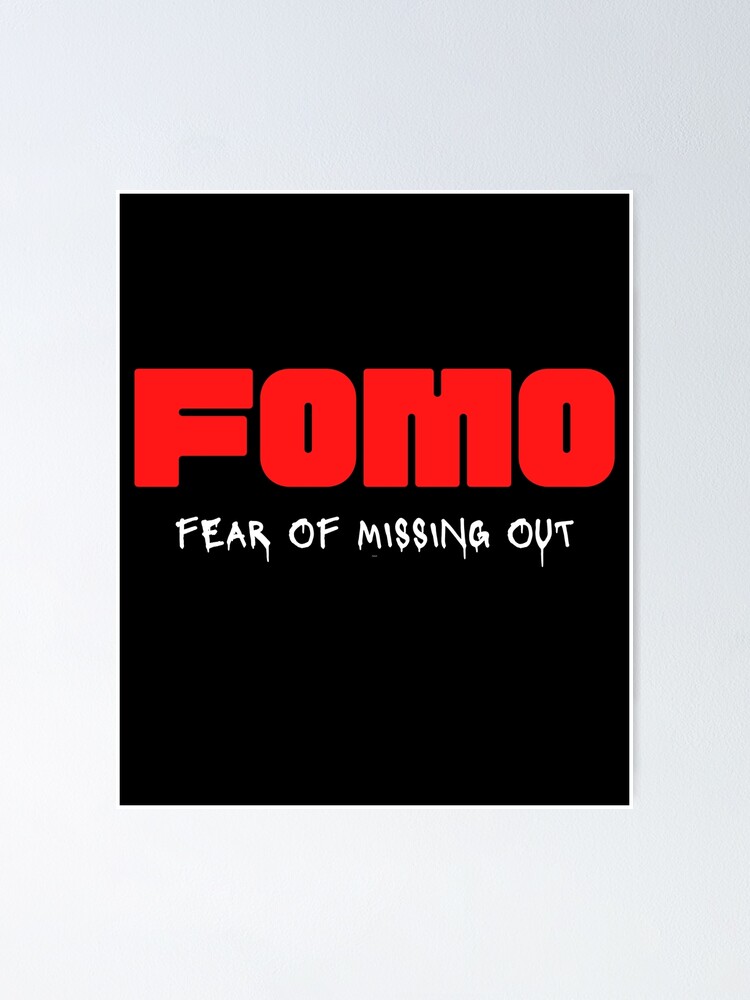 "FOMO (Fear Of Missing Out)" Poster for Sale by r3dh35rtd3s1gn | Redbubble
