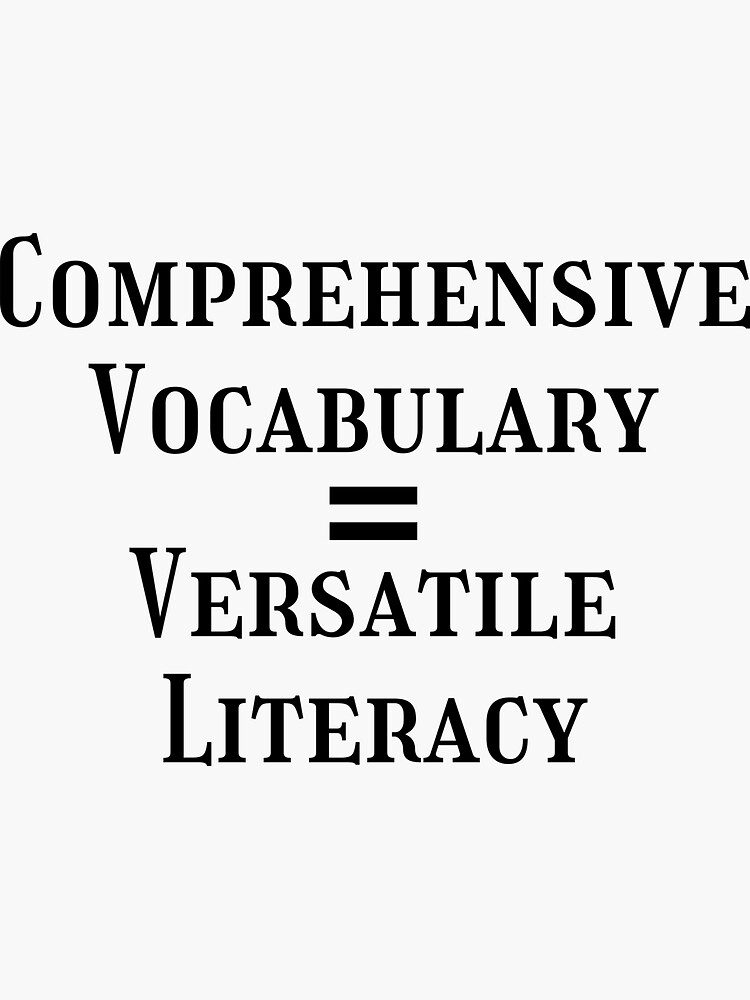 "Comprehensive Vocabulary equals Versatile Literacy - Black Text ...