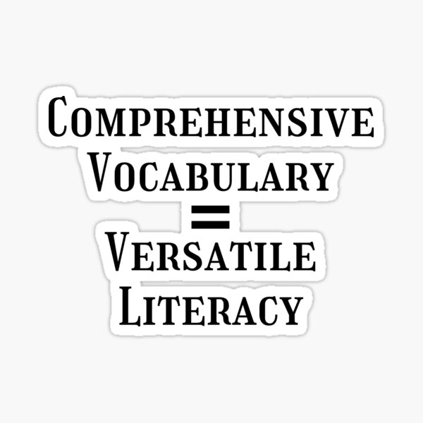 "Comprehensive Vocabulary equals Versatile Literacy - Black Text ...
