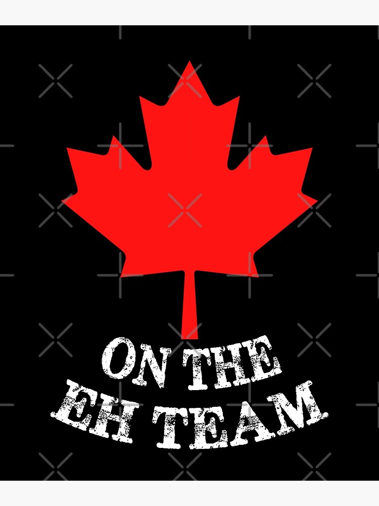 "On The Eh Team Canada Day Maple Leaf Canadian Flag Men Women" Poster ...
