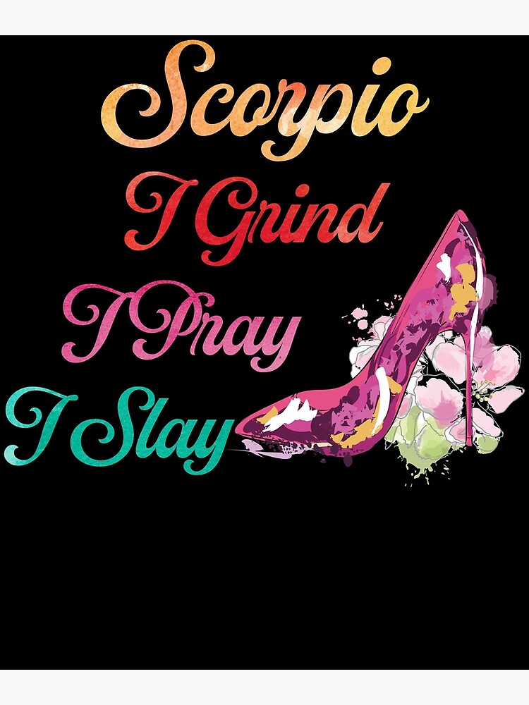"Scorpio Grind Pray Slay" Poster for Sale by hoangtrongkhiem | Redbubble