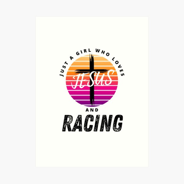 "Just A Girl Who Loves Jesus and Racing Cross Christian Drag Racing ...