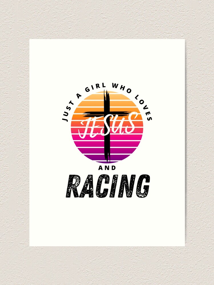 "Just A Girl Who Loves Jesus and Racing Cross Christian Drag Racing ...