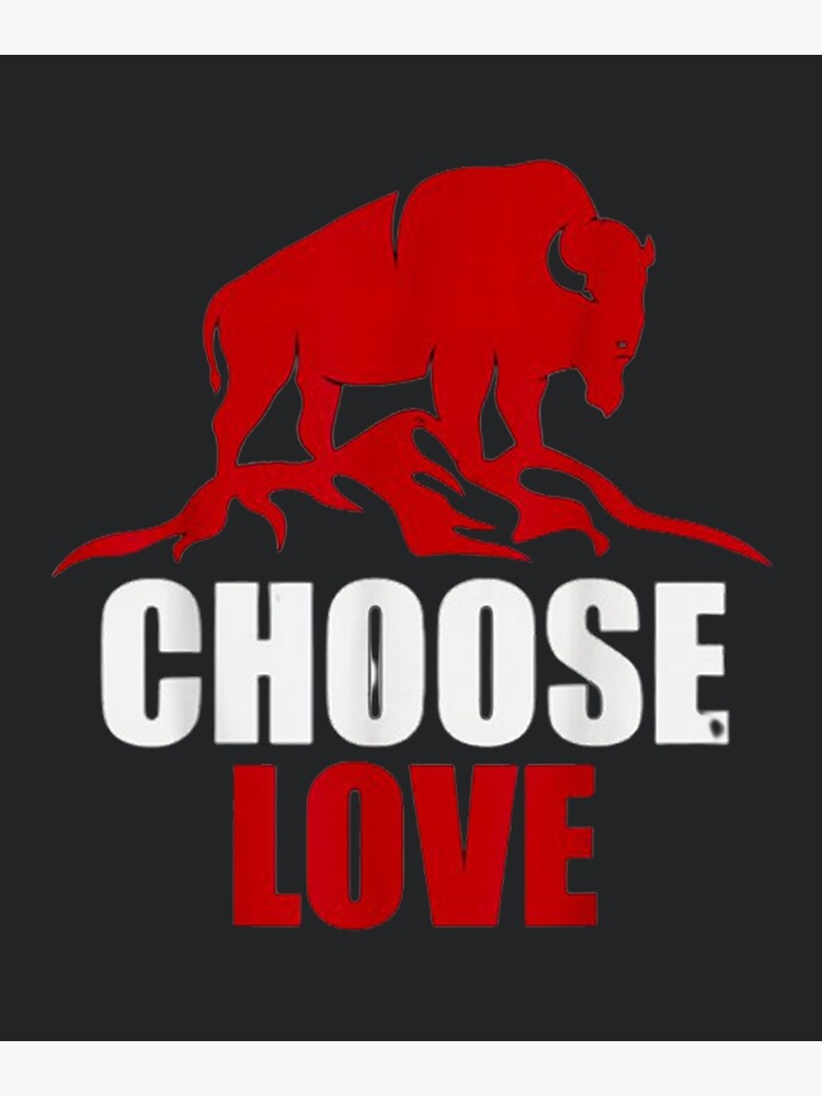 "red buffalo quote choose love" Poster for Sale by HarrisonOsborne ...