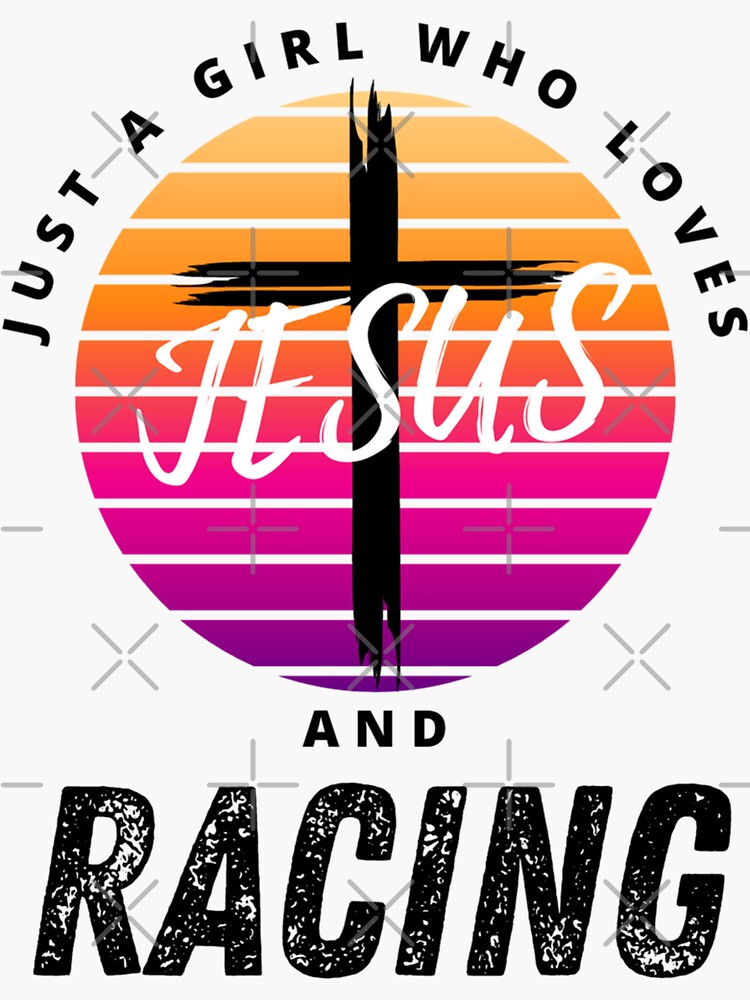 "Just A Girl Who Loves Jesus and Racing Cross Christian Drag Racing ...