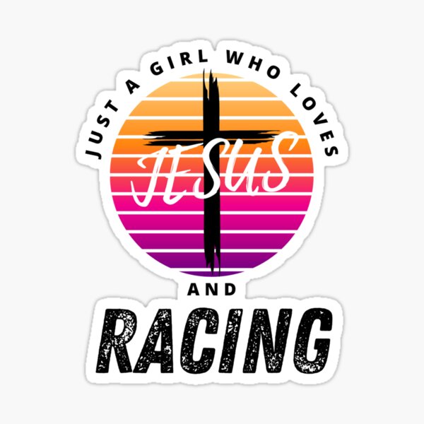 "Just A Girl Who Loves Jesus and Racing Cross Christian Drag Racing ...