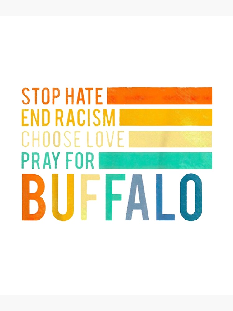 "Choose Love Buffalo Stop Hate End Racism Choose Love Buffalo" Poster ...