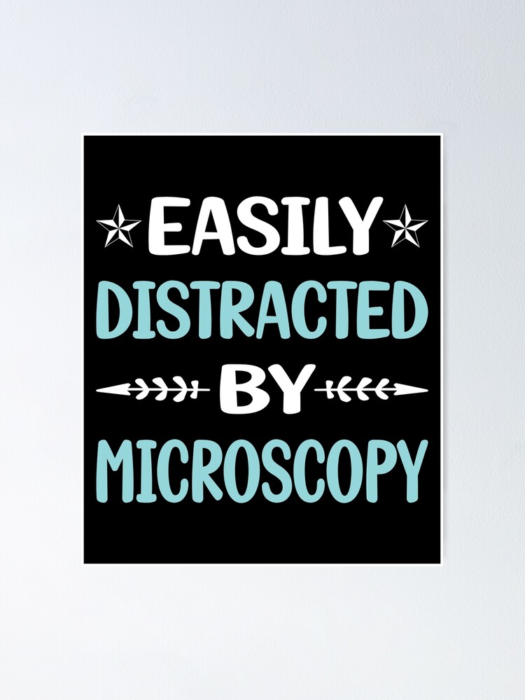"Funny Easily Distracted Microscopy Microscope Microbiology Microscopic ...
