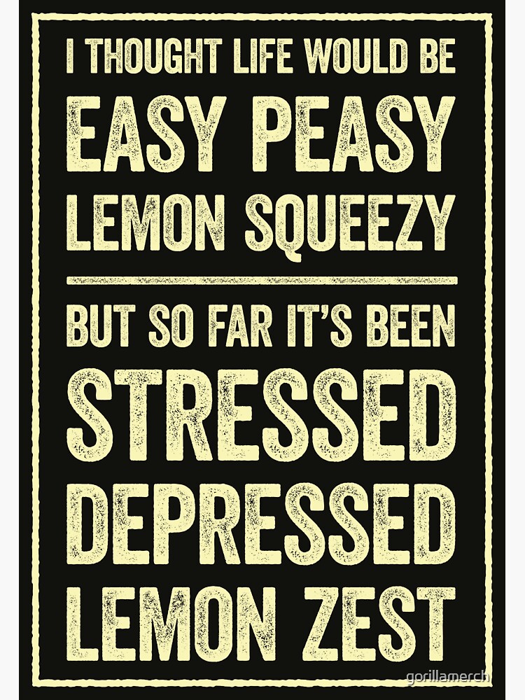 "Easy Peasy Lemon Squeezy, Stressed, Depressed, Lemon Zest" Sticker by ...