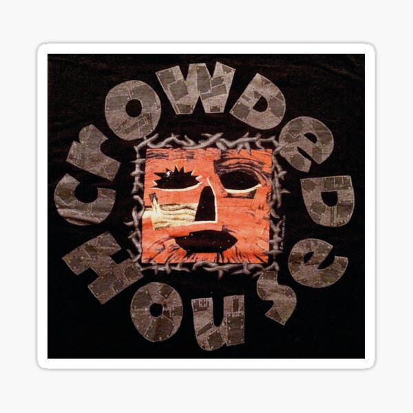 "Crowded House Crowded House Crowded House Crowded House Crowded House ...