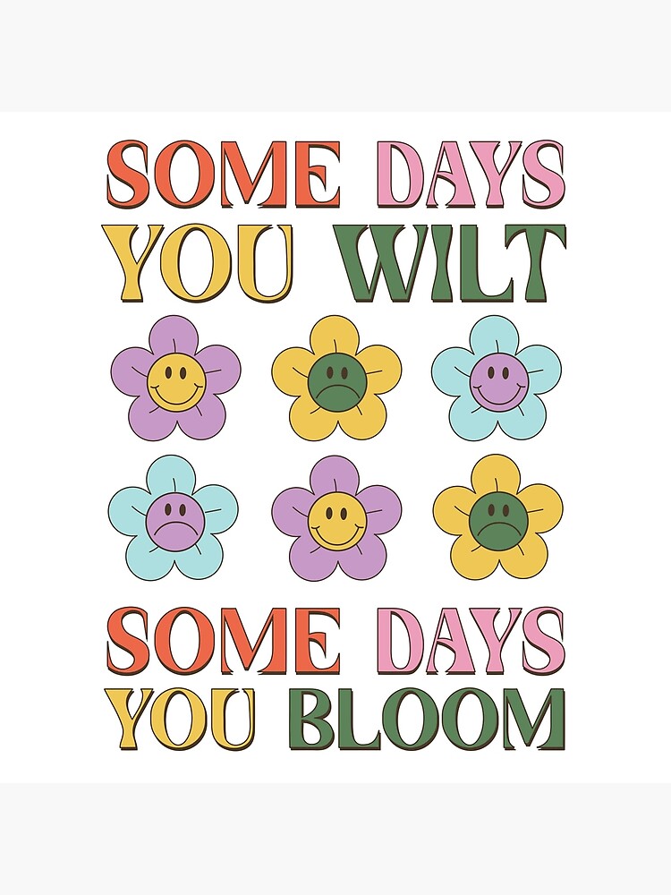 "Some Days You Wilt Some Days You Bloom Retro Vintage 80s 70's Hippie ...