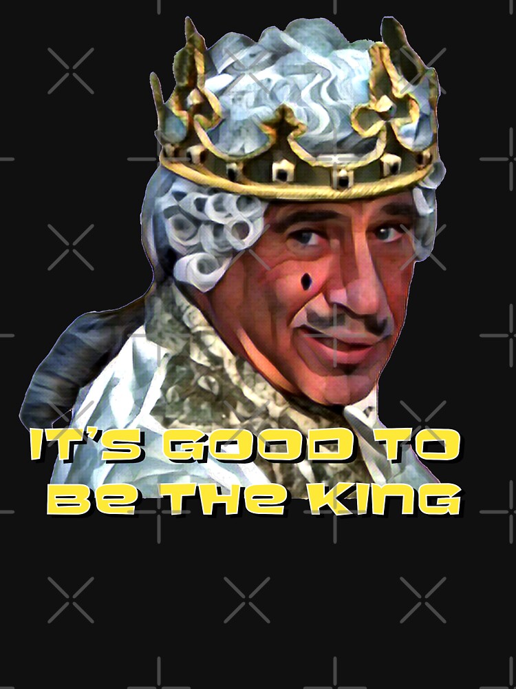 "History of the World Part 1 - It's good to be the king" T-shirt by SynthOverlord | Redbubble ...