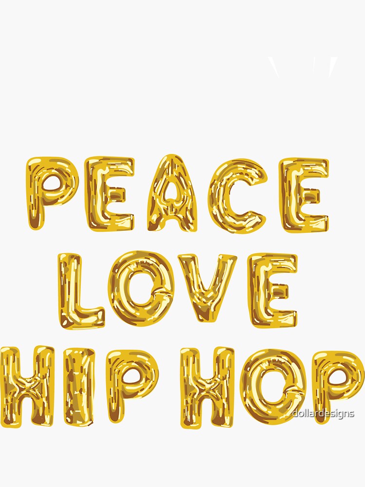 "Peace Love Hip Hop Balloon Artwork" Sticker for Sale by dollardesigns ...