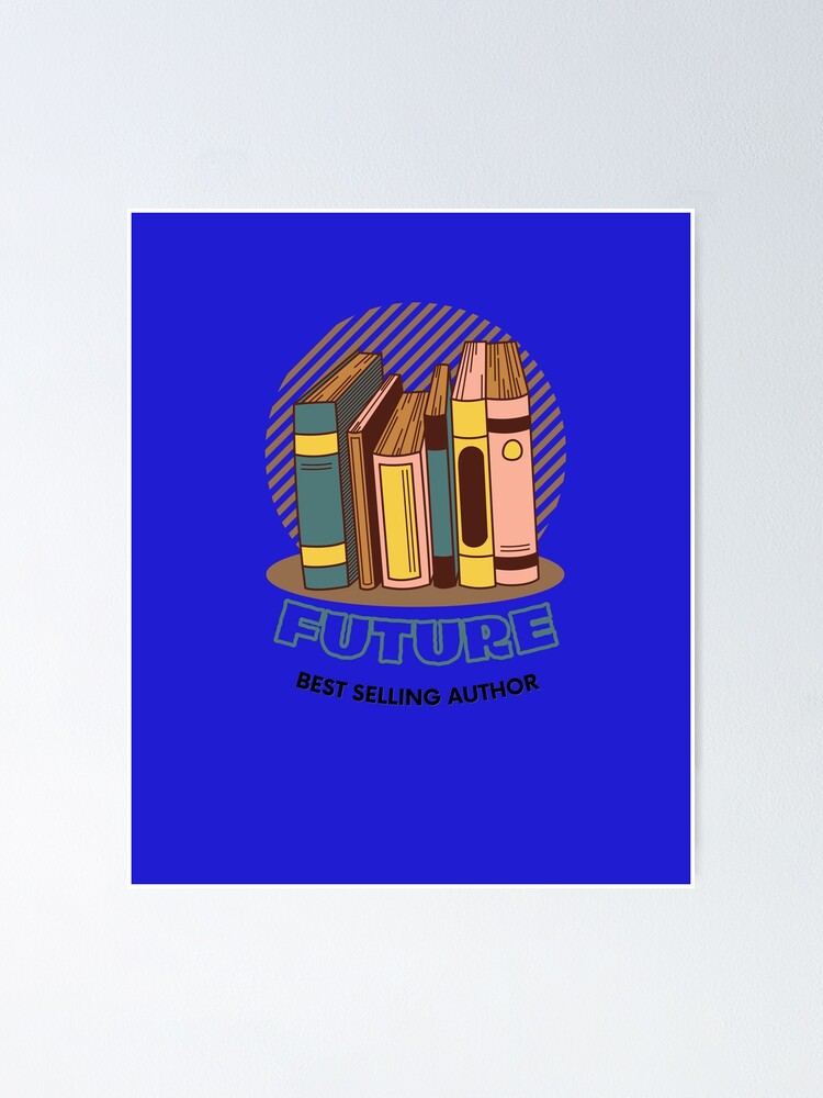 "FUTURE | BEST SELLING AUTHOR" Poster for Sale by MyJunkboxImages ...