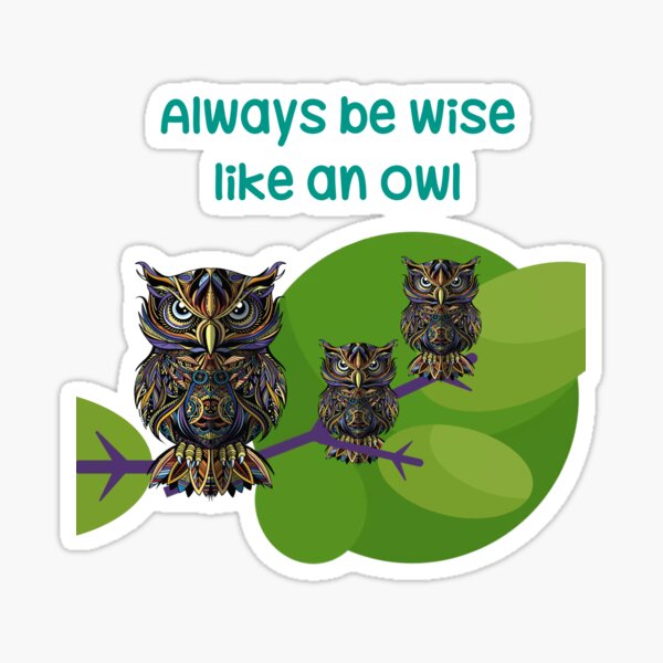 "Always be wise like an owl" Sticker for Sale by Ferandancer | Redbubble