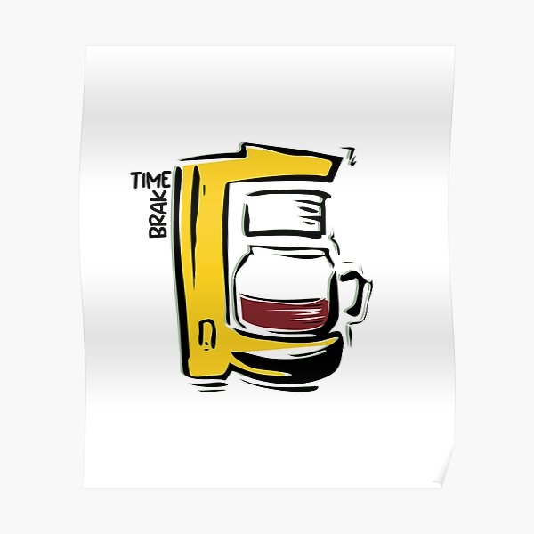 "break time " Poster for Sale by zeeezoom | Redbubble