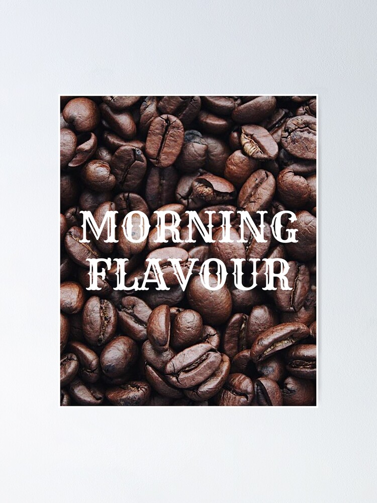 "Morning Flavour" Poster for Sale by KamoMokotedi | Redbubble