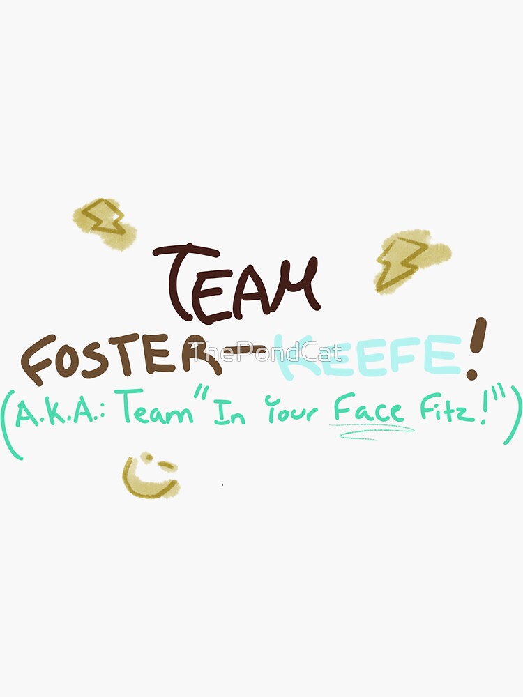 "Team Foster-Keefe!" Sticker for Sale by ThePondCat | Redbubble