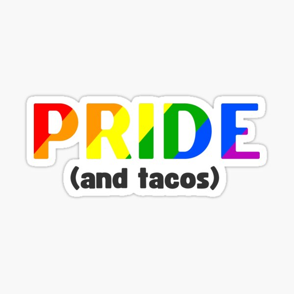"FUNNY PRIDE AND TACOS FOR LGBT GAY PRIDE" Sticker for Sale by ...