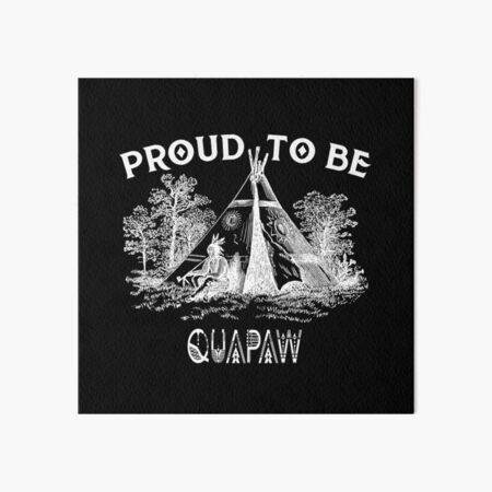 "Proud To Be Quapaw Tribe - Native American" Art Board Print for Sale ...